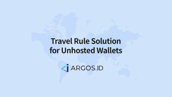 ARGOS ID presents the World’s First Travel Rule Solution for Unhosted ...