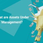 What are Assets Under Management? Definition & Importance