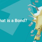What is a Bond? Definition, Types & How to Invest