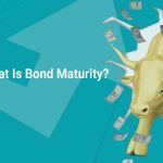 What is Bond Maturity? Definition, Strategies & Examples