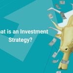 What is an Investment Strategy? Definition, Types, and Examples