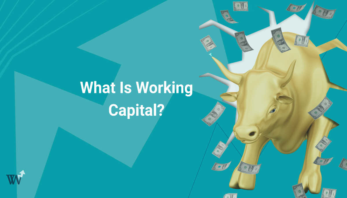 What is Working Capital? Definition, Formula & Examples
