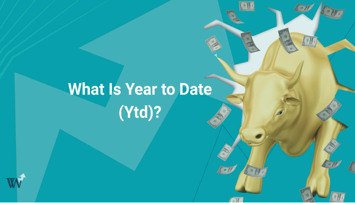What is Year to Date? Definition, Formula, Types and Examples